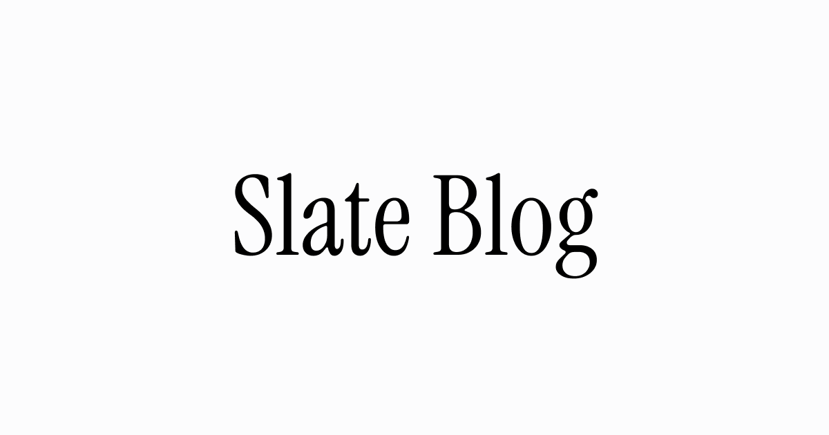 Slate Blog